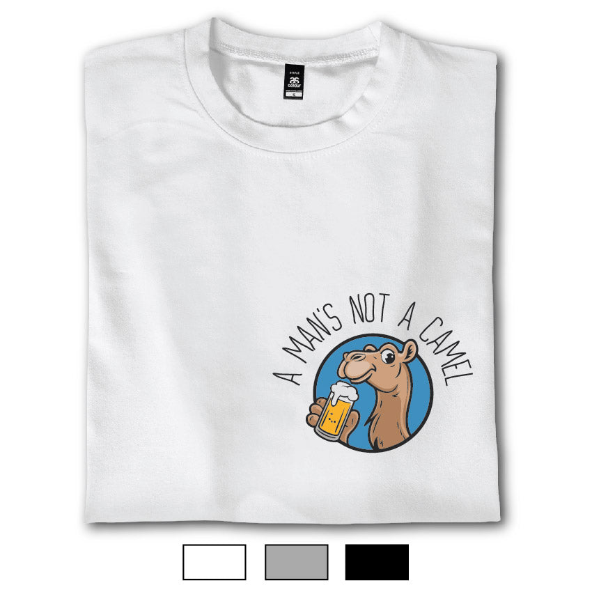 A Man's Not A Camel - T-Shirt – Classic Stitch Up